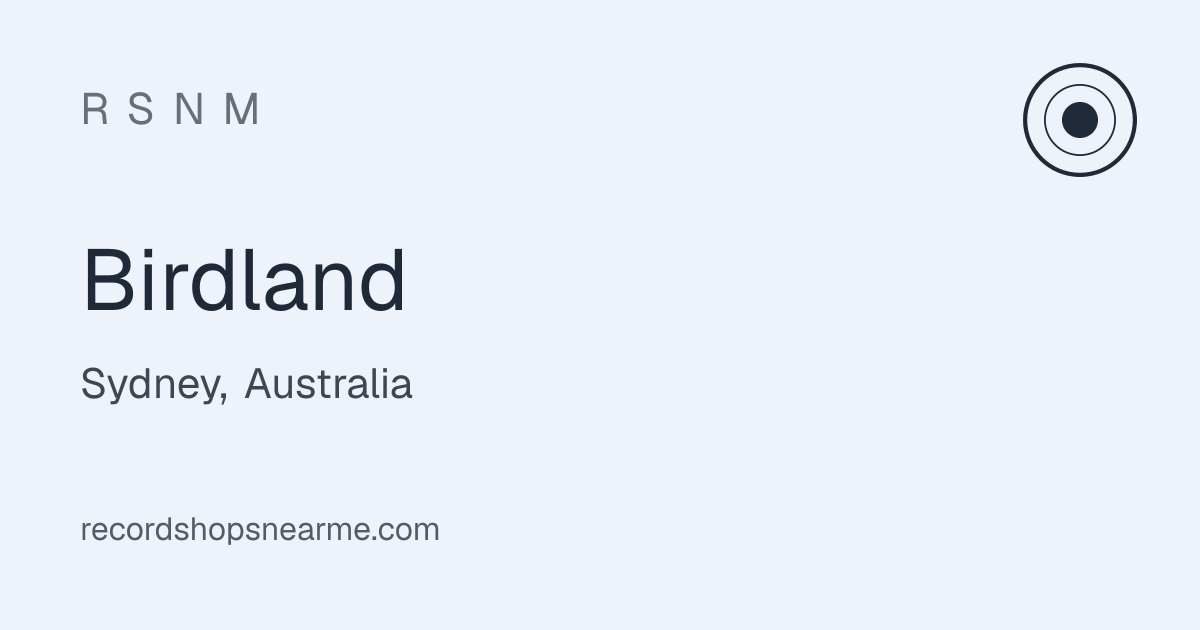Birdland in Sydney, Australia – Record Shops Near Me