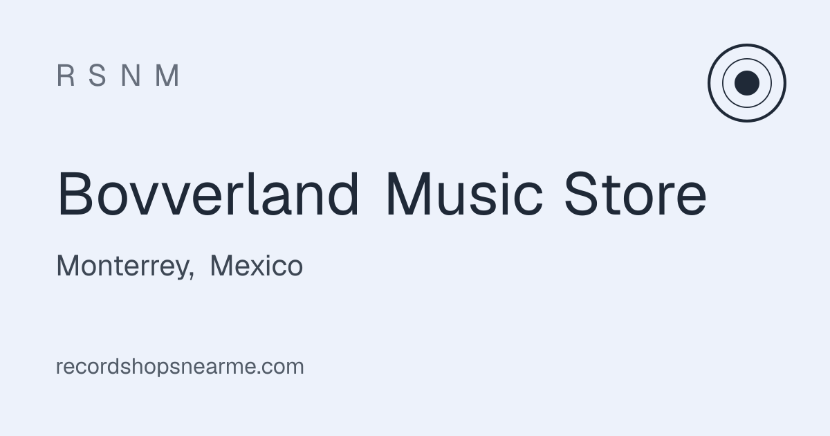 Bovverland Music Store in Monterre... – Record Shops Near Me