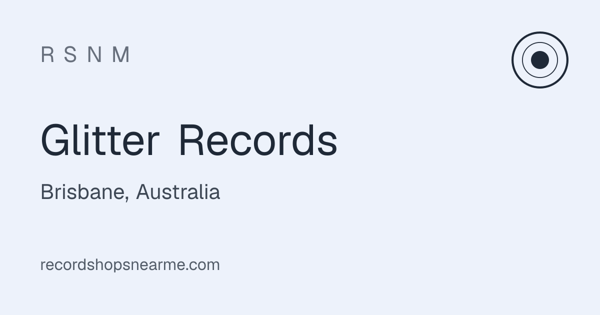 Glitter Records in Brisbane, Australia – Record Shops Near Me